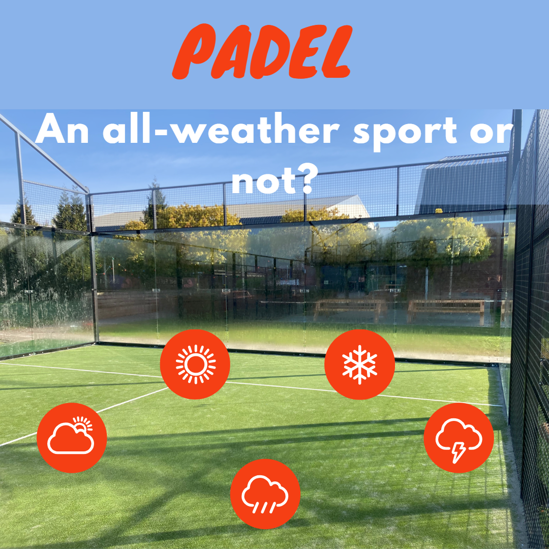 Padel : An all-weather sport or not? - Serve and Smash